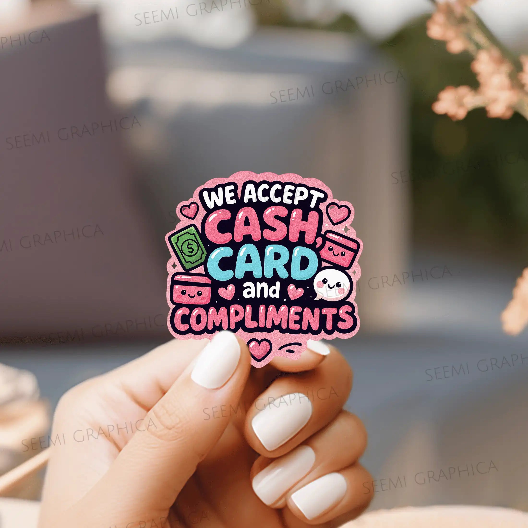 We Accept Cash Card & Compliments - Sticker – SeemiGraphica